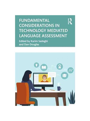 按需印刷不退不换TF Fundamental Considerations in Technology Mediated Language Assessment[9781032273655]