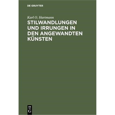 预订【德语】 Stilwandlungen und Irrungen in den angewandten Künsten:
