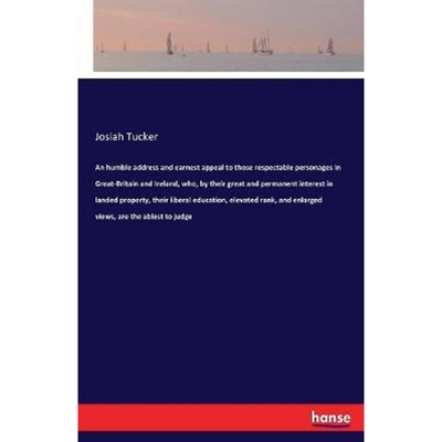 预订An humble address and earnest appeal to those respectable personages in Great-Britain and Ireland, who, by their gre