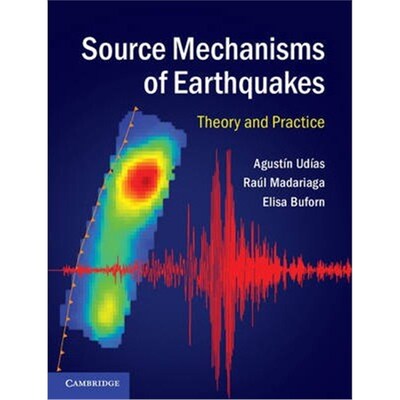 按需印刷不退不换Source Mechanisms of Earthquakes:Theory and Practice[9781107040274]