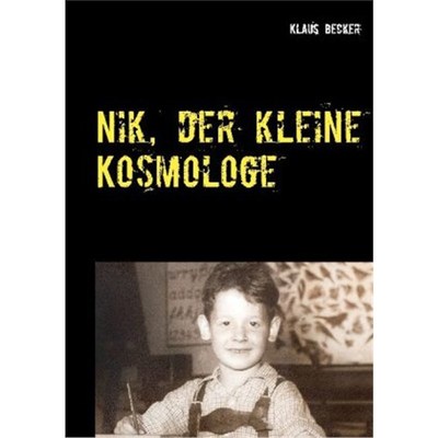 预订【德语】Nik, der kleine Kosmologe:Über Universen, Galaxien, stellare Hochöfen und blaue