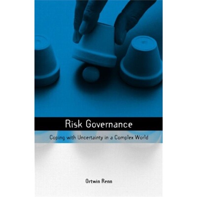 预订不退不换Risk Governance:Coping with Uncertainty in a Complex World[9781844072910]
