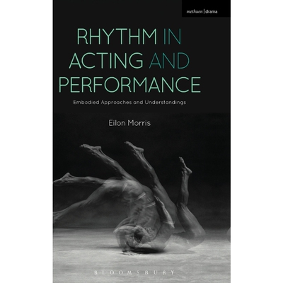 按需印刷不退不换Rhythm in Acting and Performance[9781472589859]