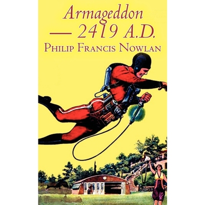 按需印刷Armageddon -- 2419 A.D. by Philip Francis Nowlan, Science Fiction, Fantasy[9781463895273]