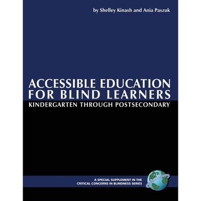 按需印刷不退不换Accessible Education for Blind Learners Kindergarten Through Postsecondary (PB)[9781593116491]