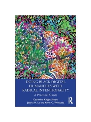 按需印刷TF Doing Black Digital Humanities with Radical Intentionality[9781032287232]