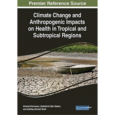 预订Climate Change and Anthropogenic Impacts on Neglected Tropical Diseases[9781799821984]