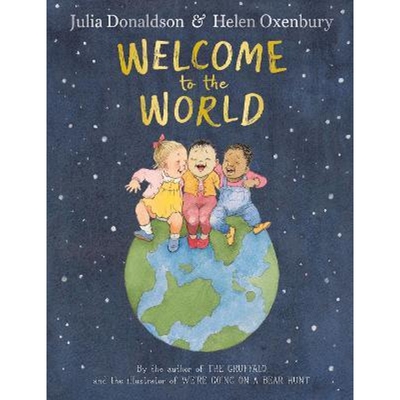 预订不退不换Welcome to the World:By the author of The Gruffalo and the illustrator of We're Going on a Bear Hunt