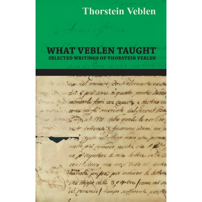 按需印刷不退不换What Veblen Taught - Selected Writings of Thorstein Veblen[9781444659443]