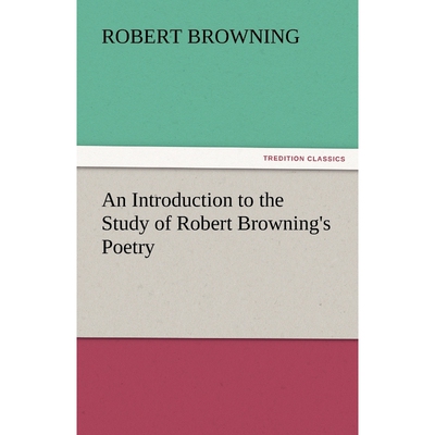 按需印刷An Introduction to the Study of Robert Browning's Poetry[9783842436930]