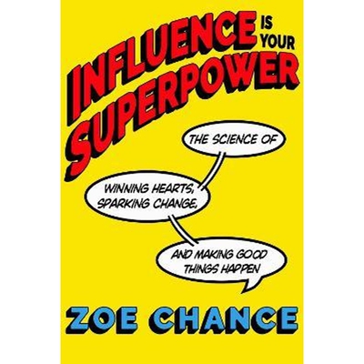 预订不退不换Influence Is Your Superpower:The Science of Winning Hearts, Sparking Change, and Making Good Things Happen