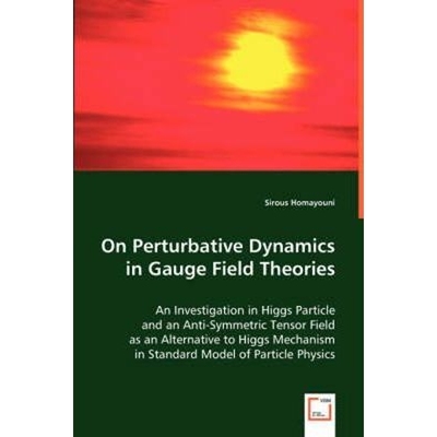 按需印刷On Perturbative Dynamics in Gauge Field Theories[9783836494373]