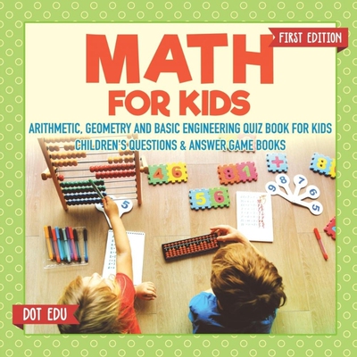预订不退不换Math for Kids First Edition | Arithmetic, Geometry and Basic Engineering Quiz Book for Kids | Childr