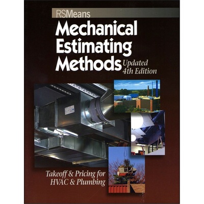 预订Means Mechanical Estimating Methods: Takeoff & Pricing for HVAC & Plumbing, Upda[9780876290170]