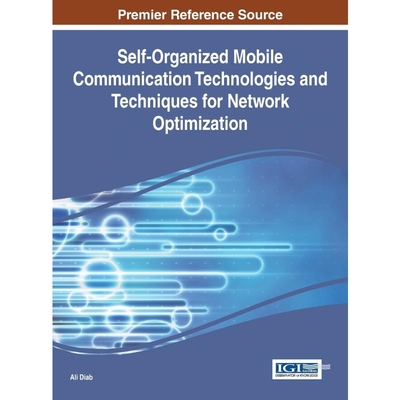 按需印刷Self-Organized Mobile Communication Technologies and Techniques for Network Optimization[9781522502395]