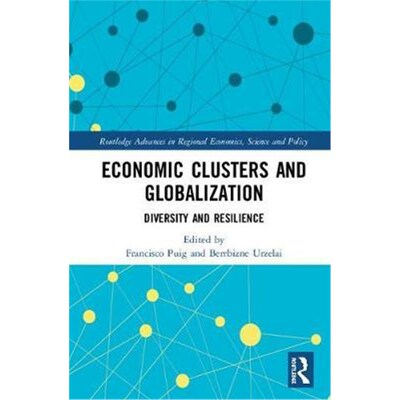 按需印刷Economic Clusters and Globalization:Diversity and Resilience[9780367000172]