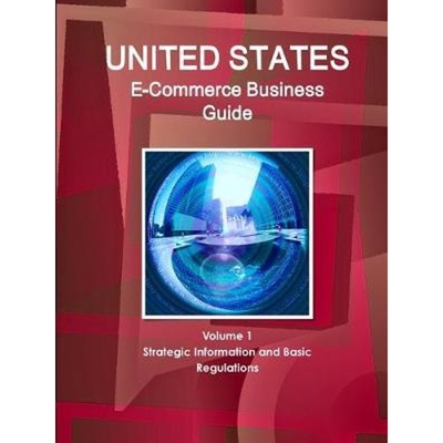 按需印刷US E-Commerce Business Guide Volume 1 Strategic Information and Basic Regulations[9781433055751]