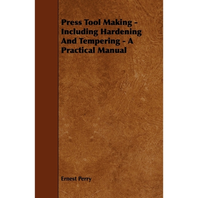 按需印刷Press Tool Making - Including Hardening And Tempering - A Practical Manual[9781443772273]