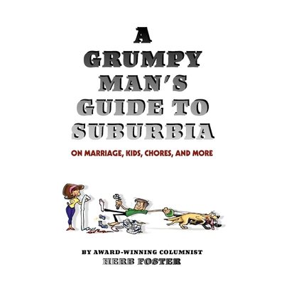 按需印刷A Grumpy Man's Guide to Suburbia on Marriage, Kids, Chores, and More[9781596057746]