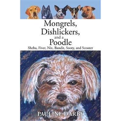 按需印刷不退不换Mongrels, Dishlickers, and a Poodle[9781524519414]