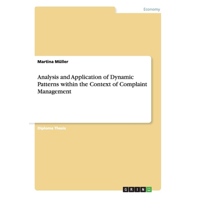 按需印刷不退不换Analysis and Application of Dynamic Patterns within the Context of Complaint Management[9783656024699]