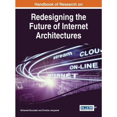 按需印刷不退不换Handbook of Research on Redesigning the Future of Internet Architectures[9781466683716]