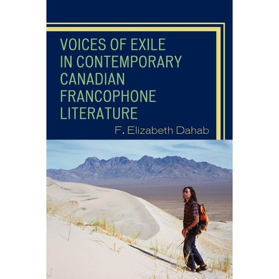按需印刷Voices of Exile in Contemporary Canadian Francophone Literature[9780739118795]