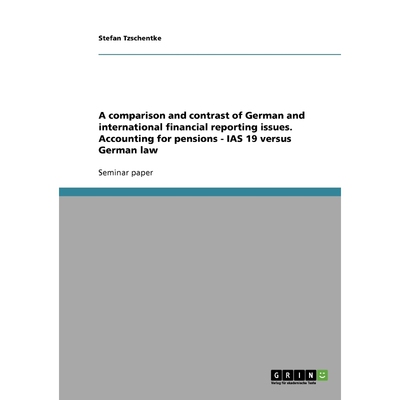 预订不退不换A comparison and contrast of German and international financial reporting issues. Accounting for pen