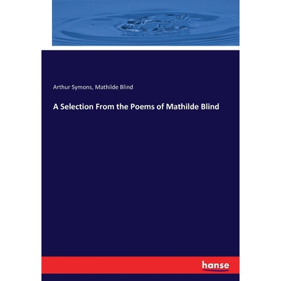 按需印刷不退不换A Selection From the Poems of Mathilde Blind[9783744713214]