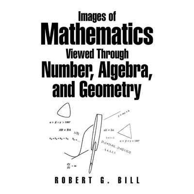按需印刷Images of Mathematics Viewed Through Number, Algebra, and Geometry[9781493198320]