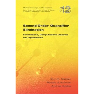 按需印刷不退不换Second Order Quantifier Elimination[9781904987567]
