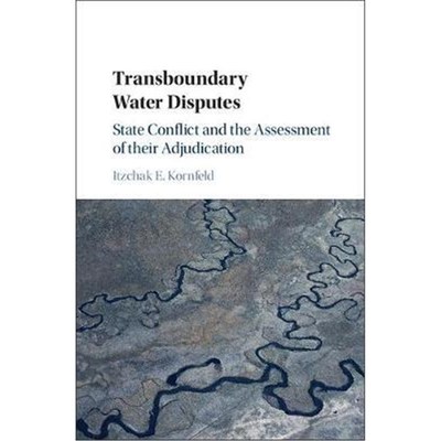 按需印刷Transboundary Water Disputes:State Conflict and the Assessment of their Adjudication[9781107186606]