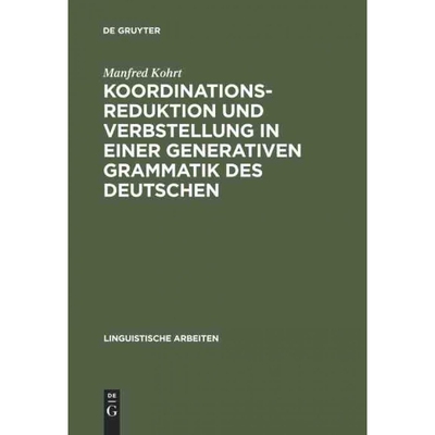 按需印刷DEG Koordinationsreduktion und Verbstellung in einer generativen Grammatik des Deutschen[9783484102613]
