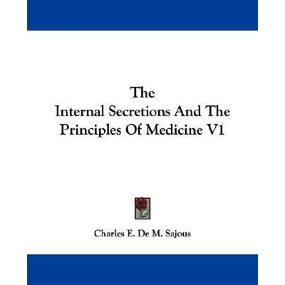按需印刷The Internal Secretions And The Principles Of Medicine V1[9781432507756]