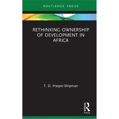 按需印刷Rethinking Ownership of Development in Africa[9780367352905]