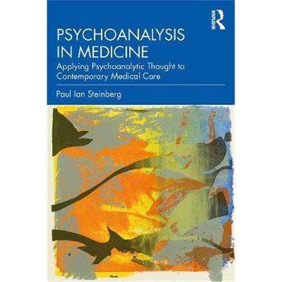 按需印刷Psychoanalysis in Medicine:Applying Psychoanalytic Thought to Contemporary Medical Care[9780367144067]