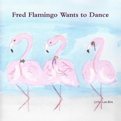 按需印刷不退不换Fred Flamingo Wants to Dance[9780648425601]