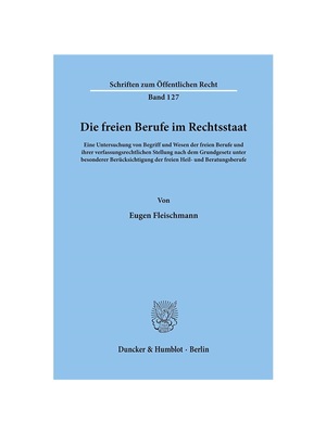 预订【德语】Die freien Berufe im Rechtsstaat.:Eine Untersuchung von Begriff und Wesen der freien Berufe und ihrer verfas