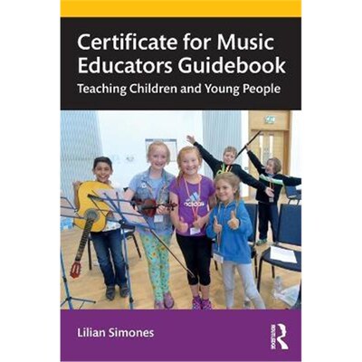 按需印刷Certificate for Music Educators Guidebook:Teaching Children and Young People[9780367336110]
