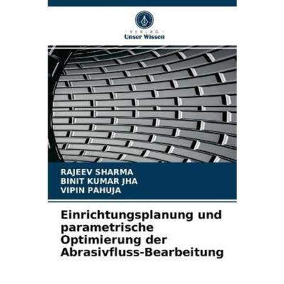 预订【德语】 Einrichtungsplanung und parametrische Optimierung der Abrasivfluss-Bearbeitung: