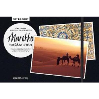 预订【德语】 Marokko fotografieren:Faszinierende Landschaften und orientalische Kultur