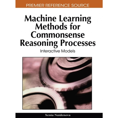 按需印刷不退不换Machine Learning Methods for Commonsense Reasoning Processes[9781605668109]