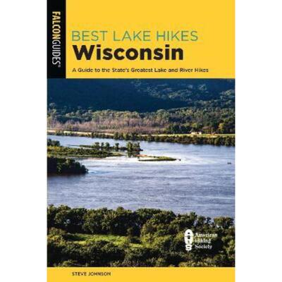 预订Best Lake Hikes Wisconsin:A Guide to the State's Greatest Lake and River Hikes