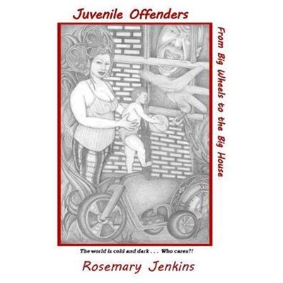 按需印刷Juvenile Offenders:From Big Wheels to the Big House[9780999322666]