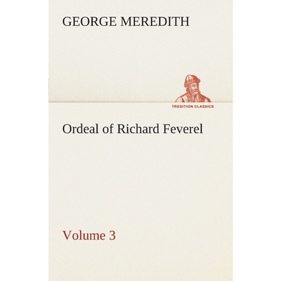 按需印刷Ordeal of Richard Feverel - Volume 3[9783849505905]