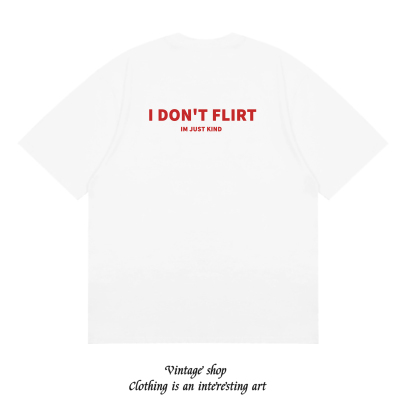 I DON'T FLIRT IM JUST KIND 趣味恶搞印花短袖美式纯棉创意T恤潮