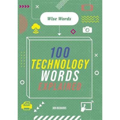 【现货】英文原版Wise Words 100 Technology Words Explained明智之言解释100个技术词汇Jon Richards课外阅读提升阅读力儿童书籍