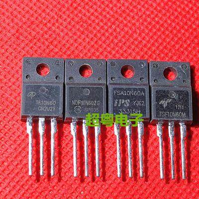 原装进口拆机 TF10N60 NDF10N60ZG FSA10N60A TSF10N60M 质量保证