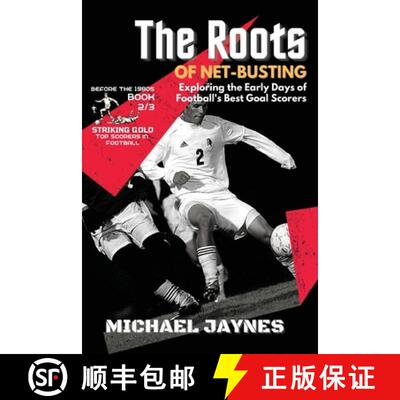 【3-4周达】The Roots of Net-Busting-Exploring the Early Days of Football's Best Goal Scorers: The Fie... [9785782187415]