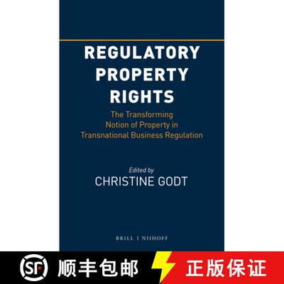 预订 精装 Regulatory Property Rights: The Transforming Notion of Property in Transnational Business R... [9789004313514]